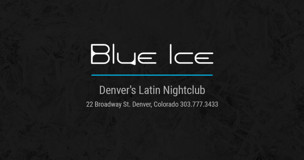 Blue Ice | Denver's Latin Nightclub